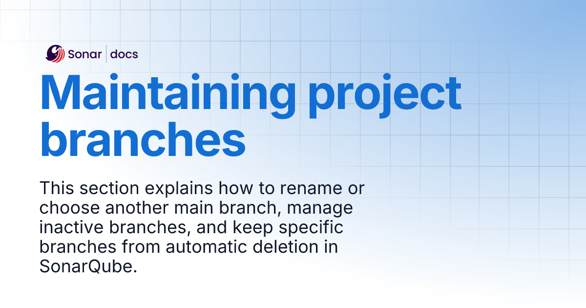 Maintaining project branches | Sonar Documentation