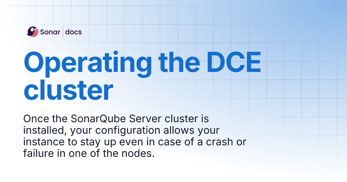 Operating the DCE cluster | SonarQube Server 10.8 | Sonar Documentation