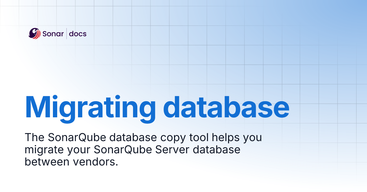 Migrating database | SonarQube Server 10.8 | Sonar Documentation