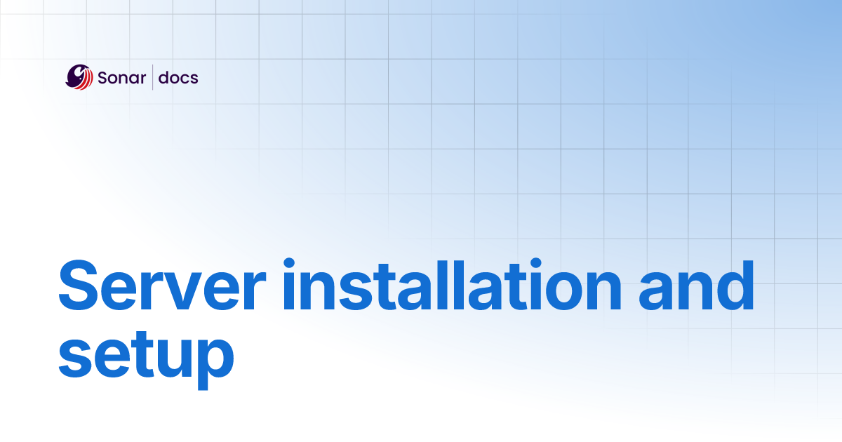 Server installation and setup | SonarQube Server 10.8 | Sonar Documentation