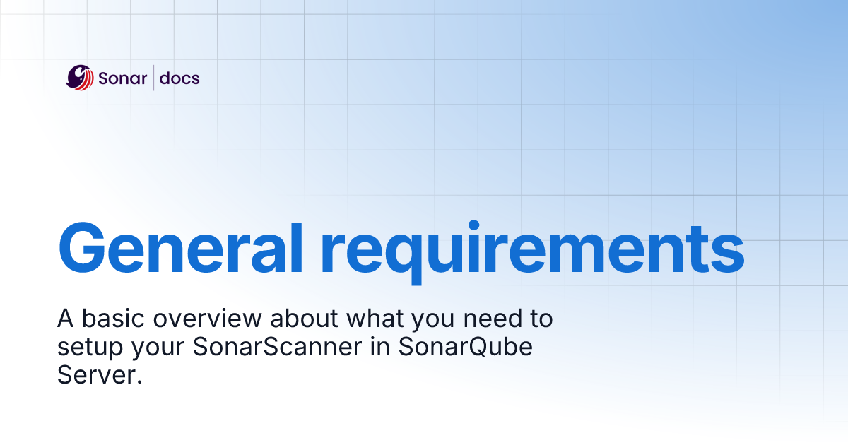 General requirements | Sonar Documentation