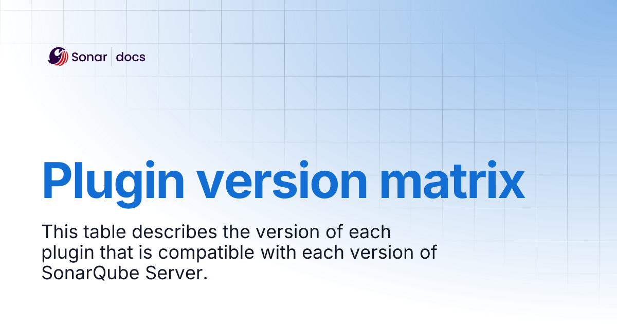 Plugin version matrix | SonarQube Server 10.8 | Sonar Documentation
