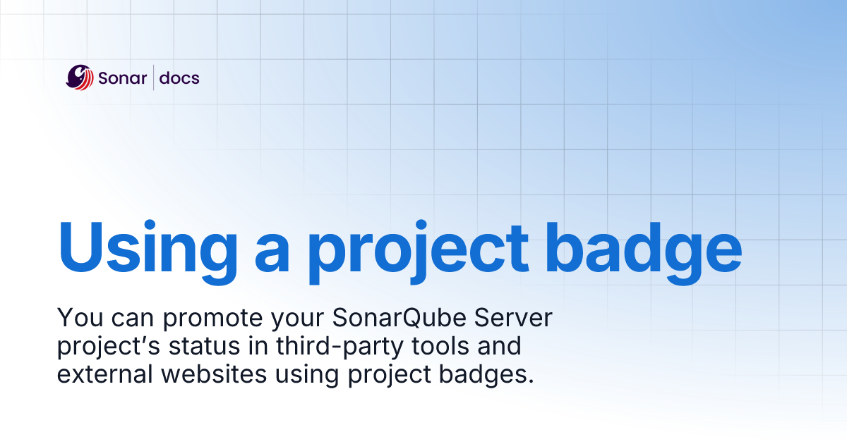 Using a project badge | SonarQube Server 10.8 | Sonar Documentation