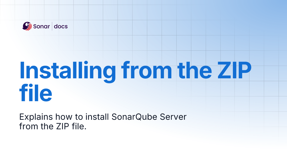 Installing from the ZIP file | SonarQube Server 10.8 | Sonar Documentation