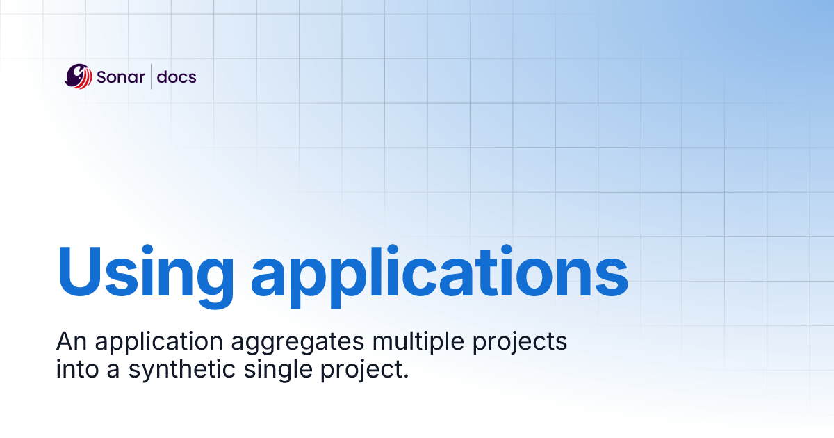 Using applications | SonarQube Server 10.8 | Sonar Documentation