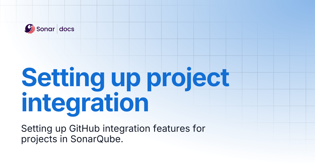 Setting up project integration | SonarQube Server 2025.1 LTA | Sonar ...