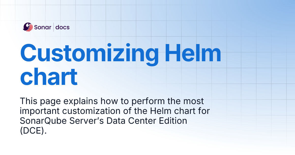 Customizing Helm chart | Sonar Documentation