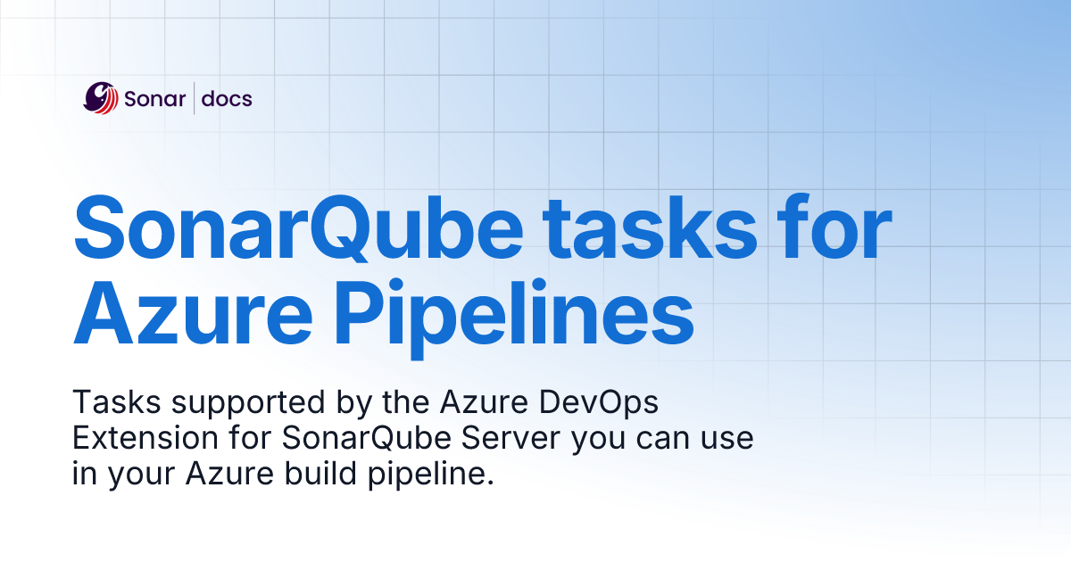 SonarQube tasks for Azure Pipelines | SonarQube Server 2025.1 LTA | Sonar Documentation