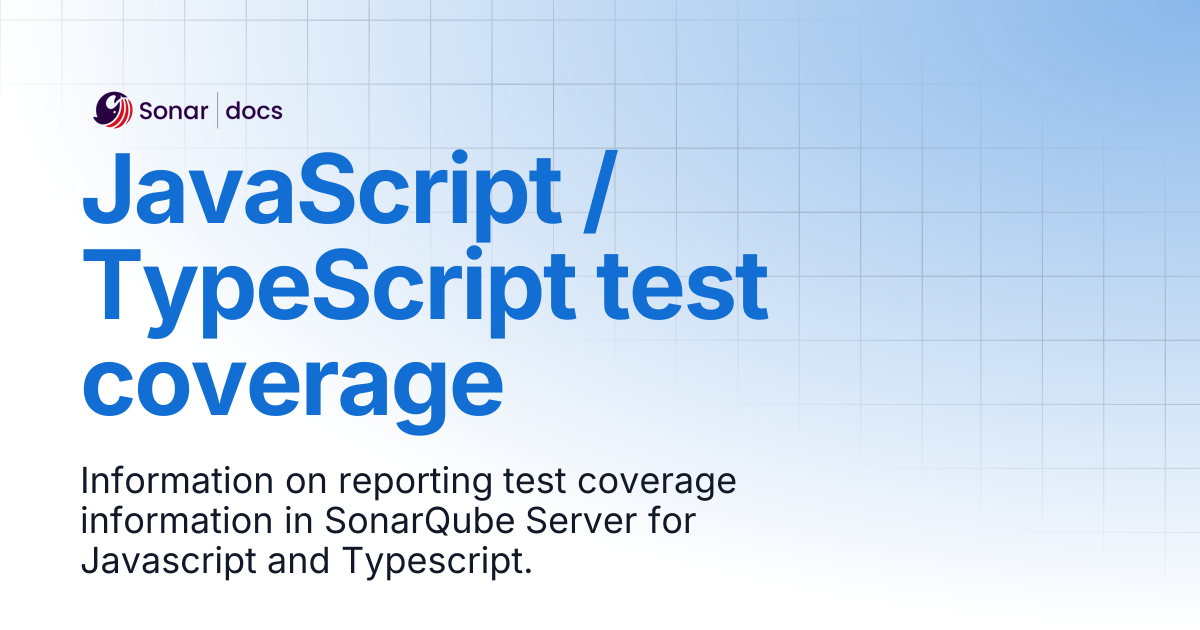 JavaScript / TypeScript test coverage | SonarQube Server 2025.1 LTA ...