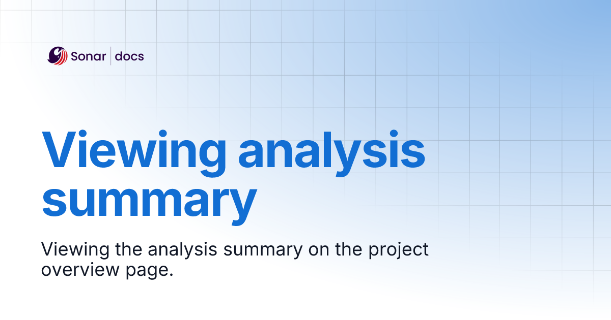 Viewing analysis summary | SonarQube Server 2025.1 LTA | Sonar Documentation