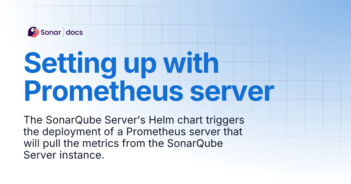 Setting up with Prometheus server | SonarQube Server 2025.2 | Sonar Documentation