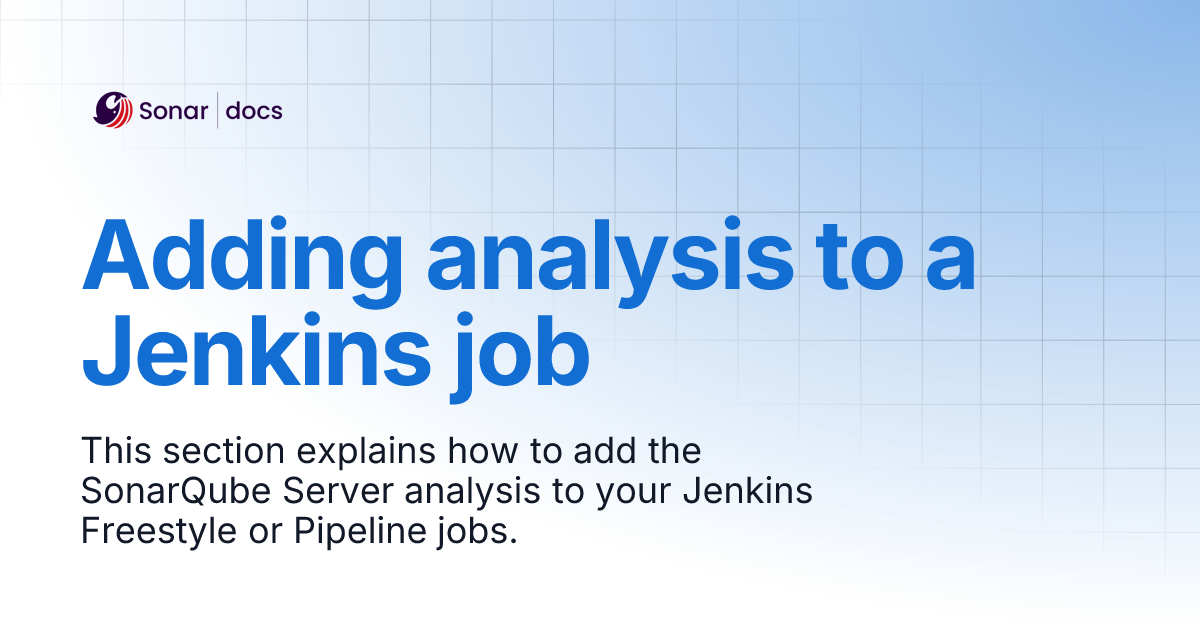 Adding analysis to a Jenkins job | SonarQube Server 2025.2 | Sonar Documentation