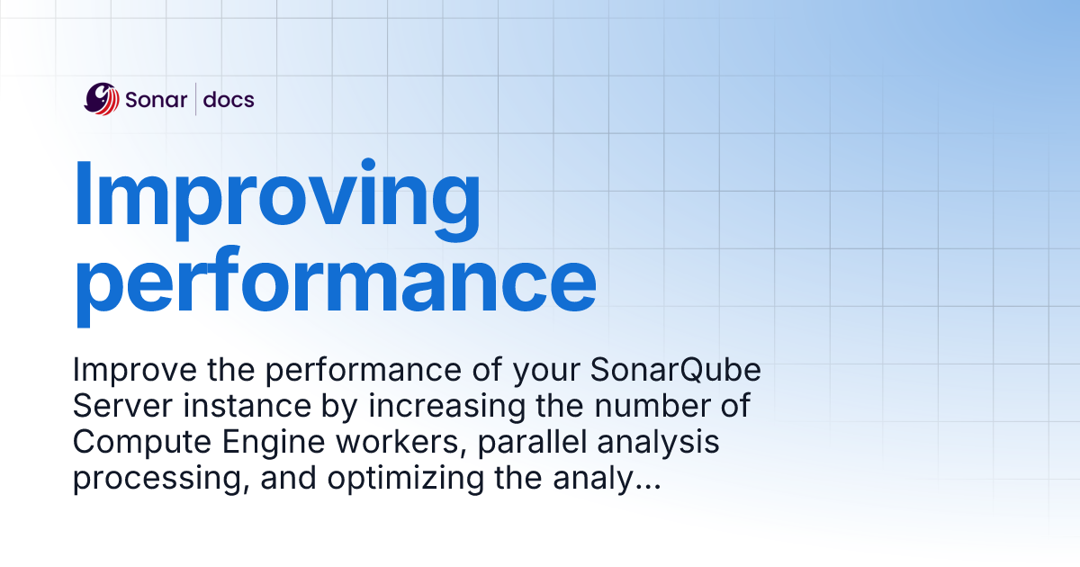Improving performance | SonarQube Server 2025.2 | Sonar Documentation