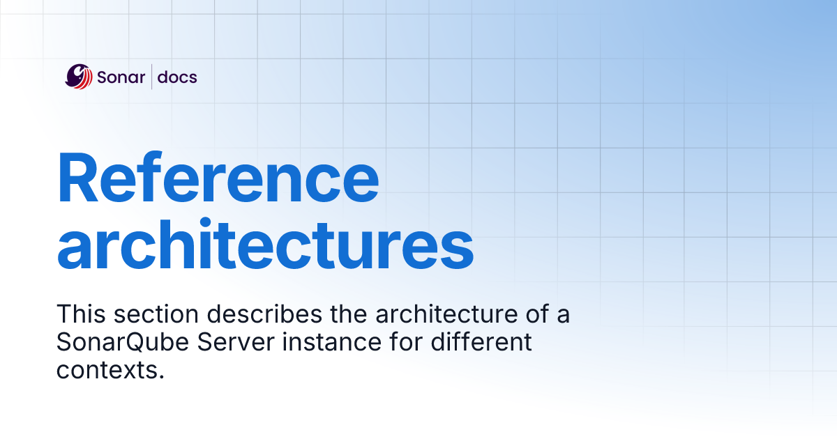 Reference architectures | SonarQube Server 2025.2 | Sonar Documentation