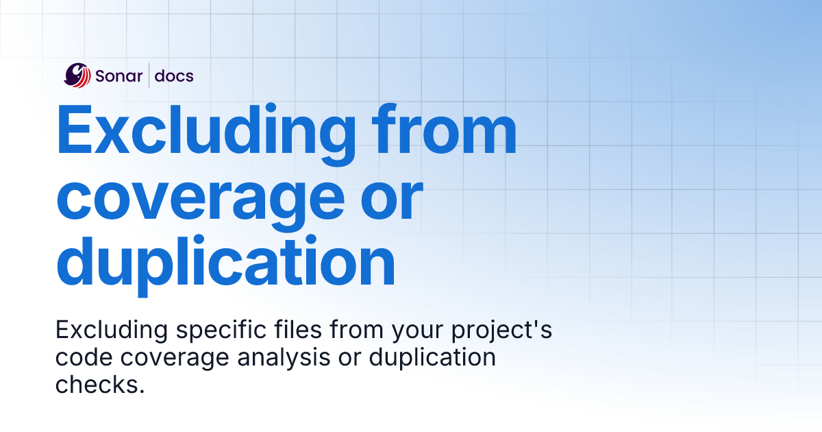 Excluding from coverage or duplication | Sonar Documentation