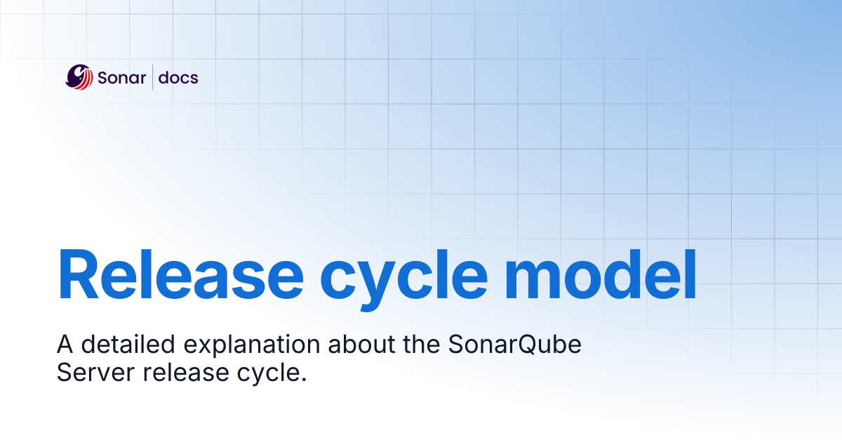 Release cycle model | SonarQube Server 2025.2 | Sonar Documentation