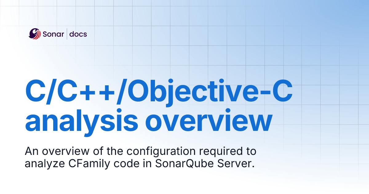 C/C++/Objective-C analysis overview | Sonar Documentation