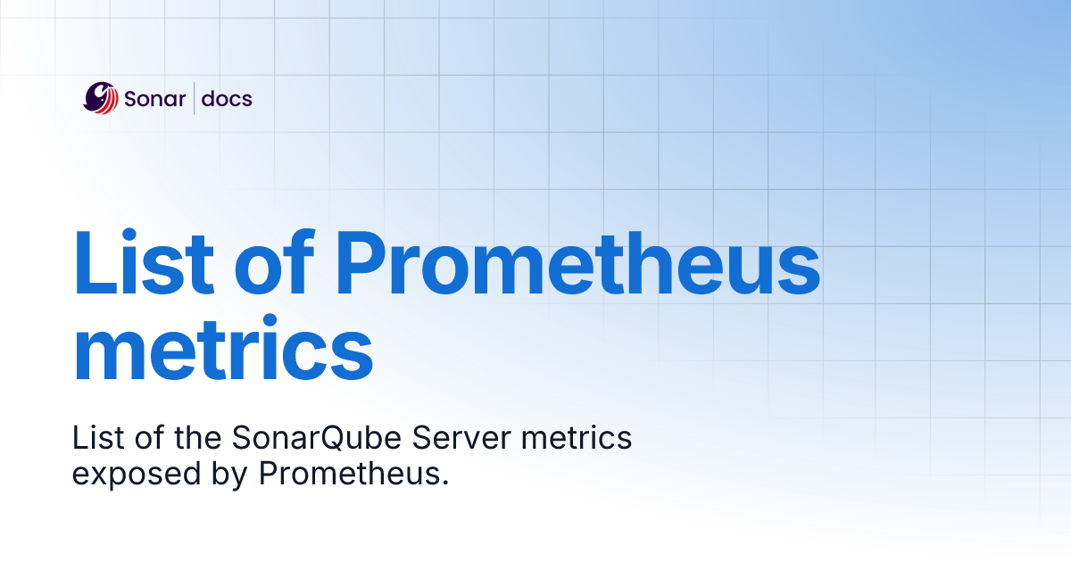 List of Prometheus metrics | SonarQube Server 2025.2 | Sonar Documentation