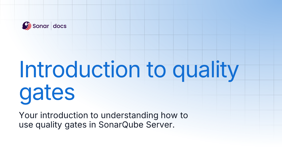 Introduction to quality gates | Sonar Documentation