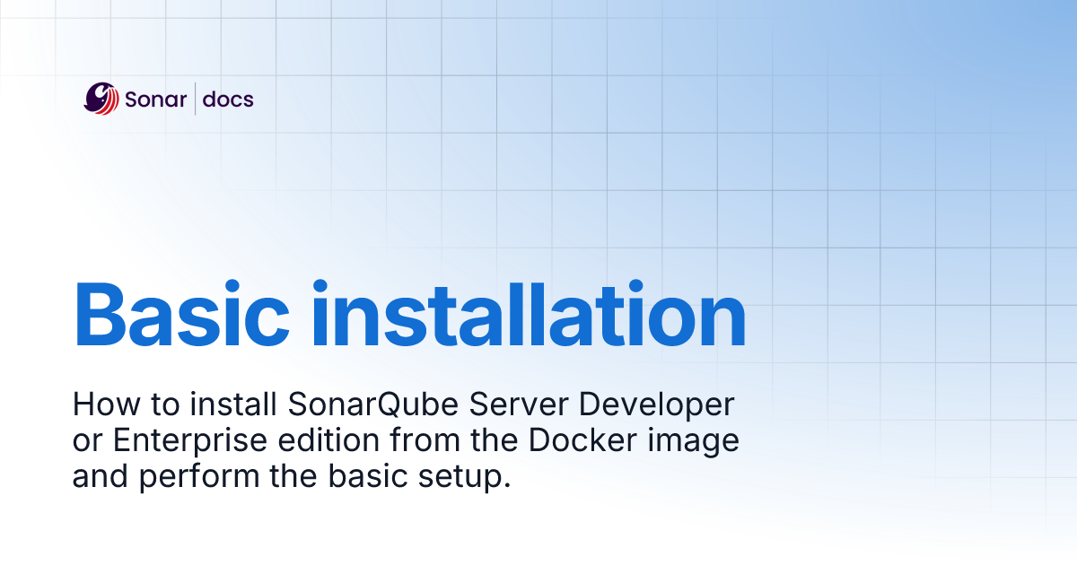 Basic installation | SonarQube Server 2025.3 | Sonar Documentation