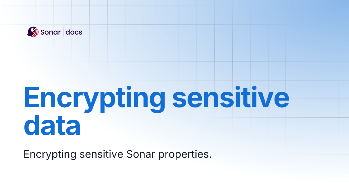 Encrypting sensitive data | Sonar Documentation