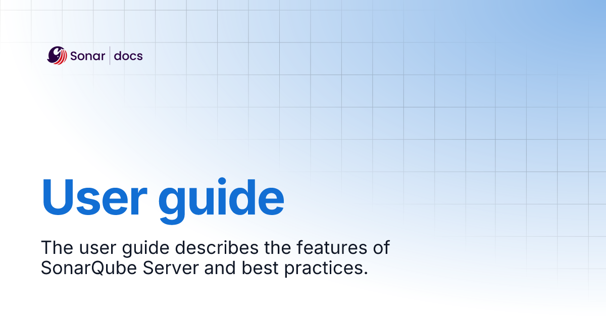 User guide | SonarQube Server 2025.3 | Sonar Documentation
