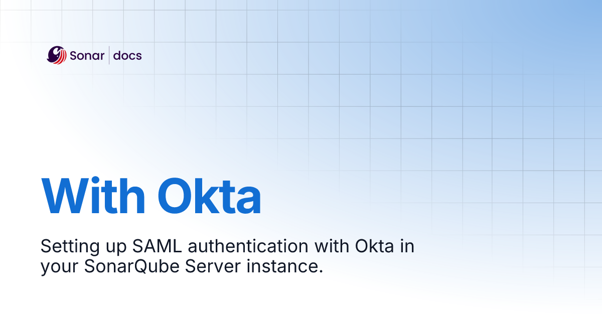 With Okta | SonarQube Server 2025.4 LTA | Sonar Documentation