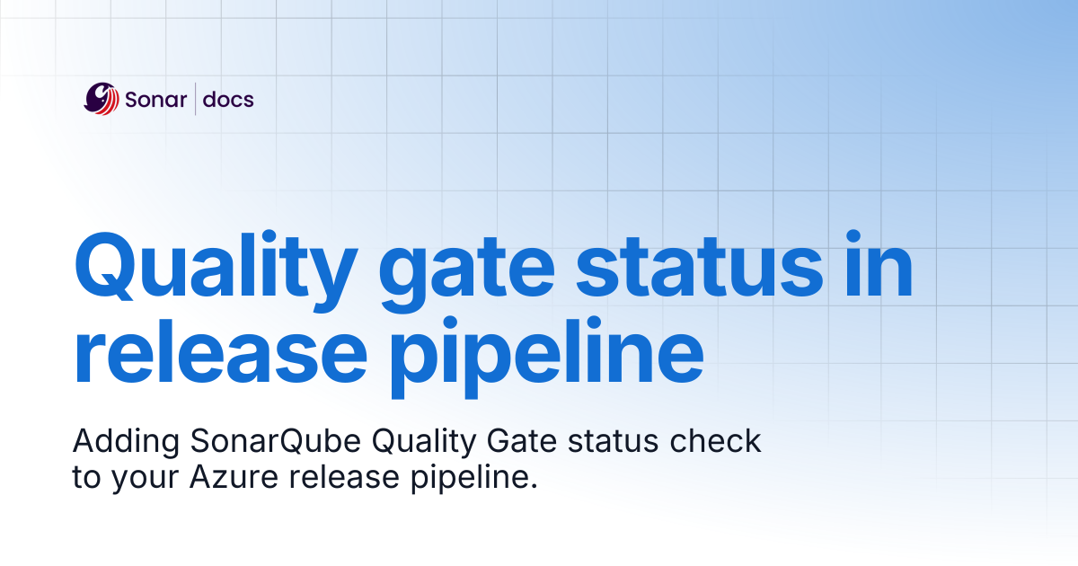 Quality gate status in release pipeline | SonarQube Server 2025.4 LTA ...