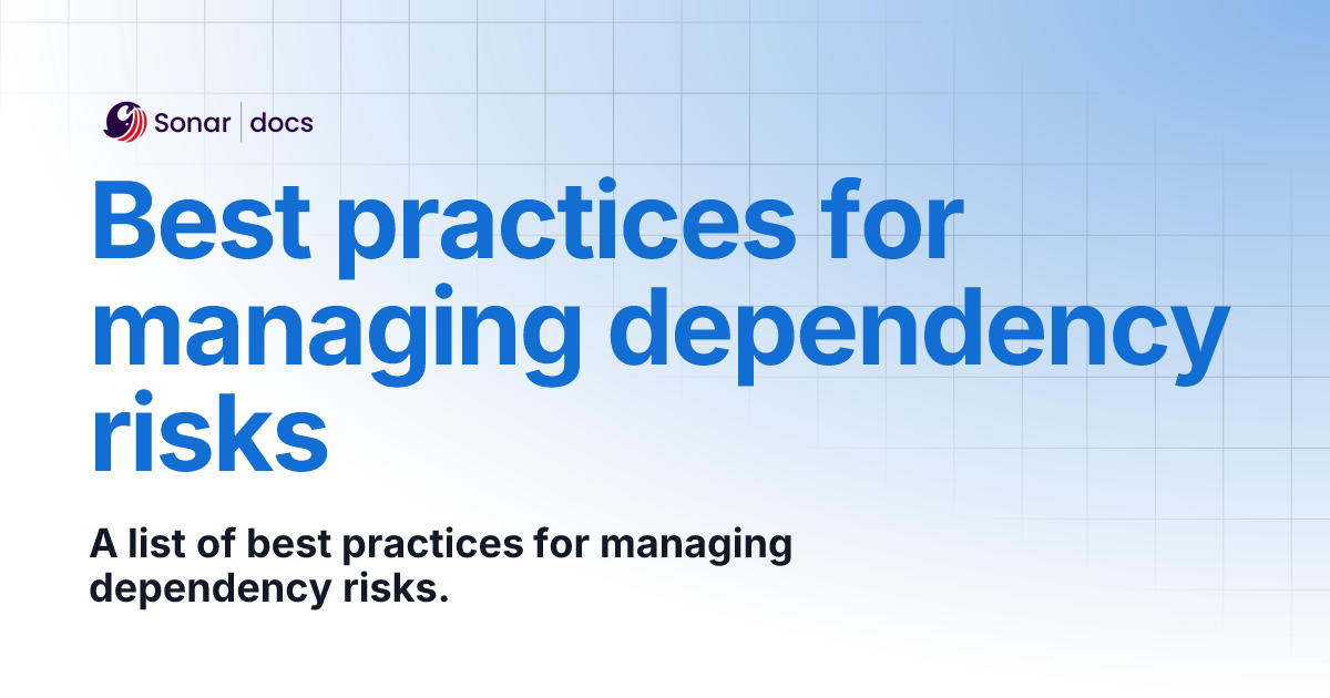 Best practices for managing dependency risks | SonarQube Server 2025.4 LTA | Sonar Documentation