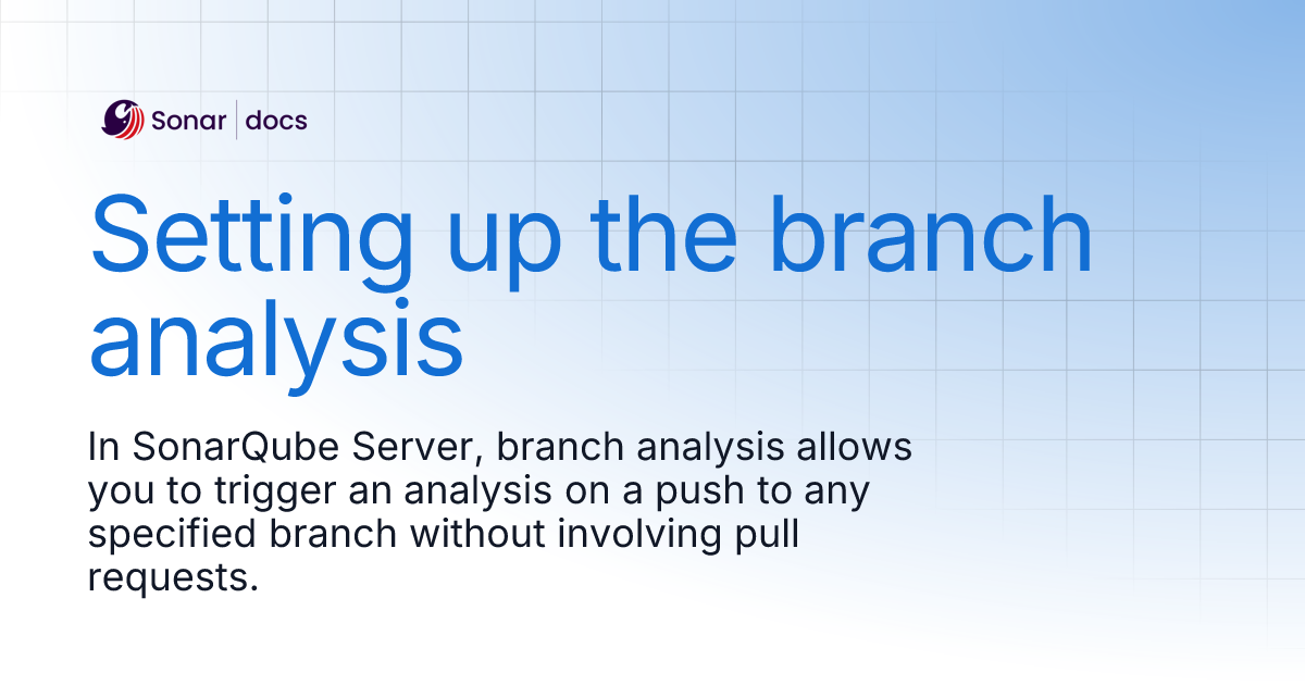 Setting up the branch analysis | SonarQube Server 2025.4 LTA | Sonar Documentation