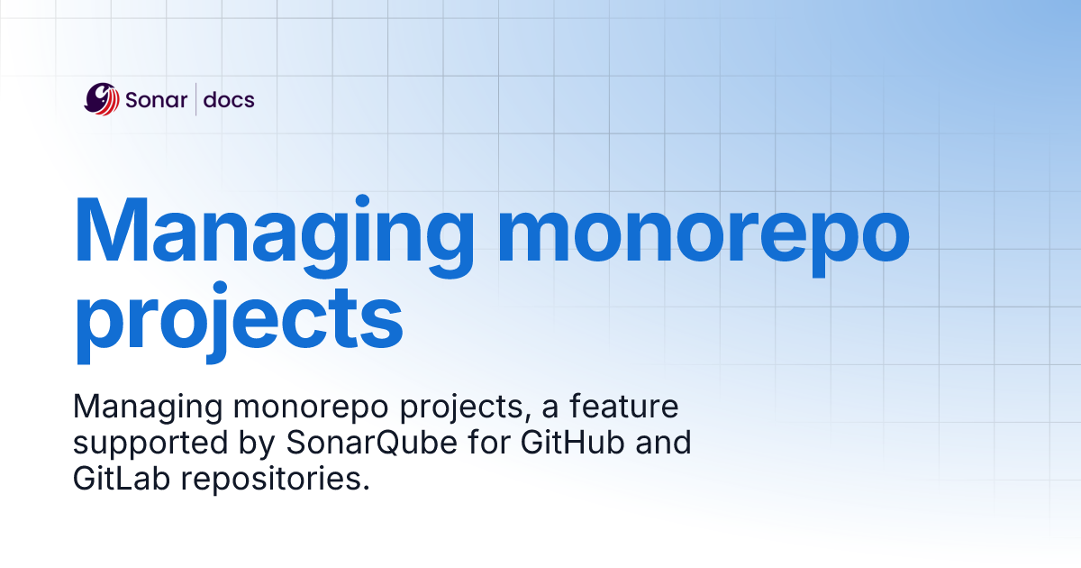 Managing monorepo projects | SonarQube Server 2025.4 LTA | Sonar Documentation