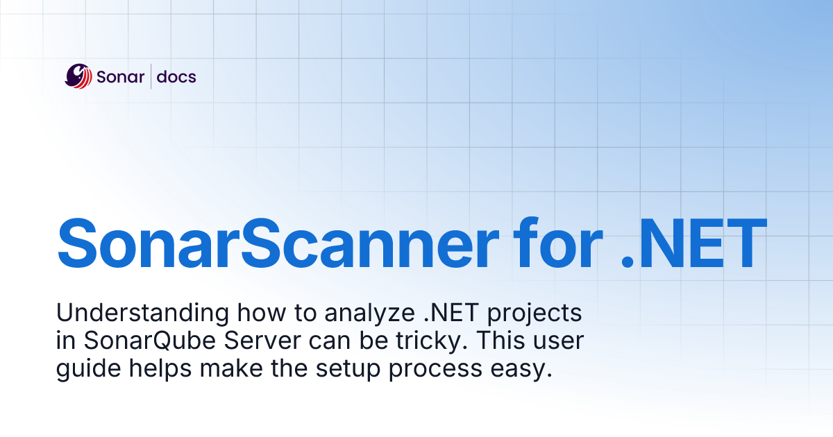 SonarScanner for .NET | SonarQube Server 2025.4 LTA | Sonar Documentation