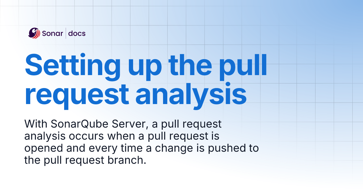 Setting up the pull request analysis | SonarQube Server 2025.4 LTA | Sonar Documentation
