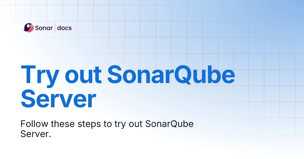 Try out SonarQube Server | SonarQube Server 2025.4 LTA | Sonar Documentation