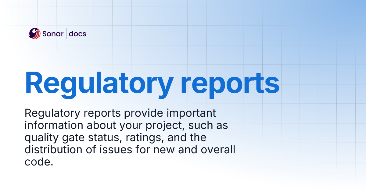 Regulatory reports | SonarQube Server 2025.4 LTA | Sonar Documentation