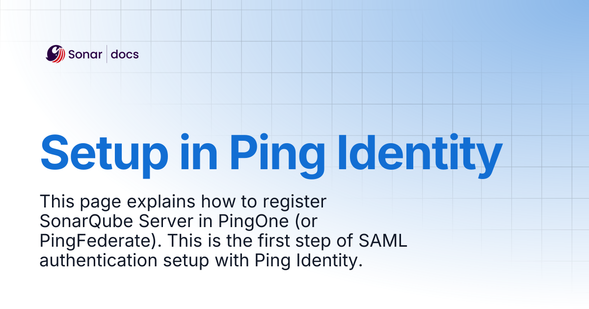 Setup in Ping Identity | SonarQube Server 2025.4 LTA | Sonar Documentation