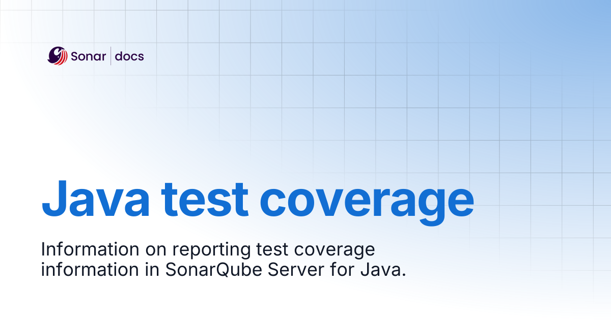 Java test coverage | SonarQube Server 2025.4 LTA | Sonar Documentation