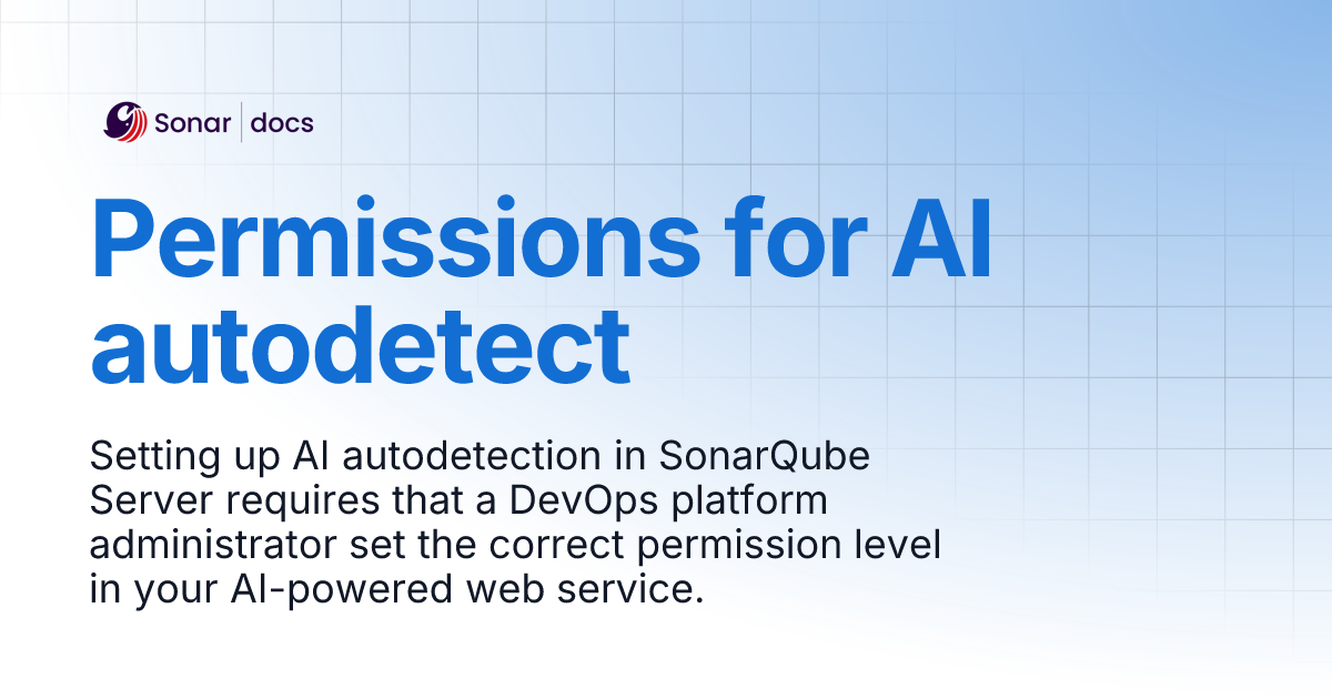 Permissions for AI autodetect | SonarQube Server 2025.5 | Sonar Documentation