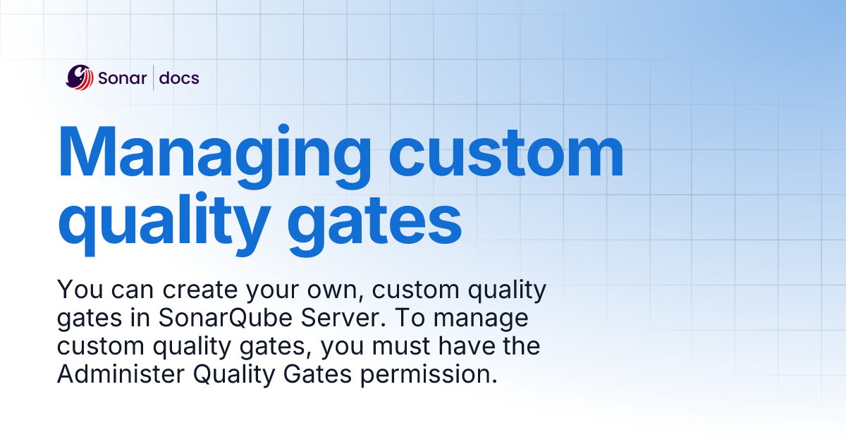 Managing custom quality gates | SonarQube Server 2025.5 | Sonar ...