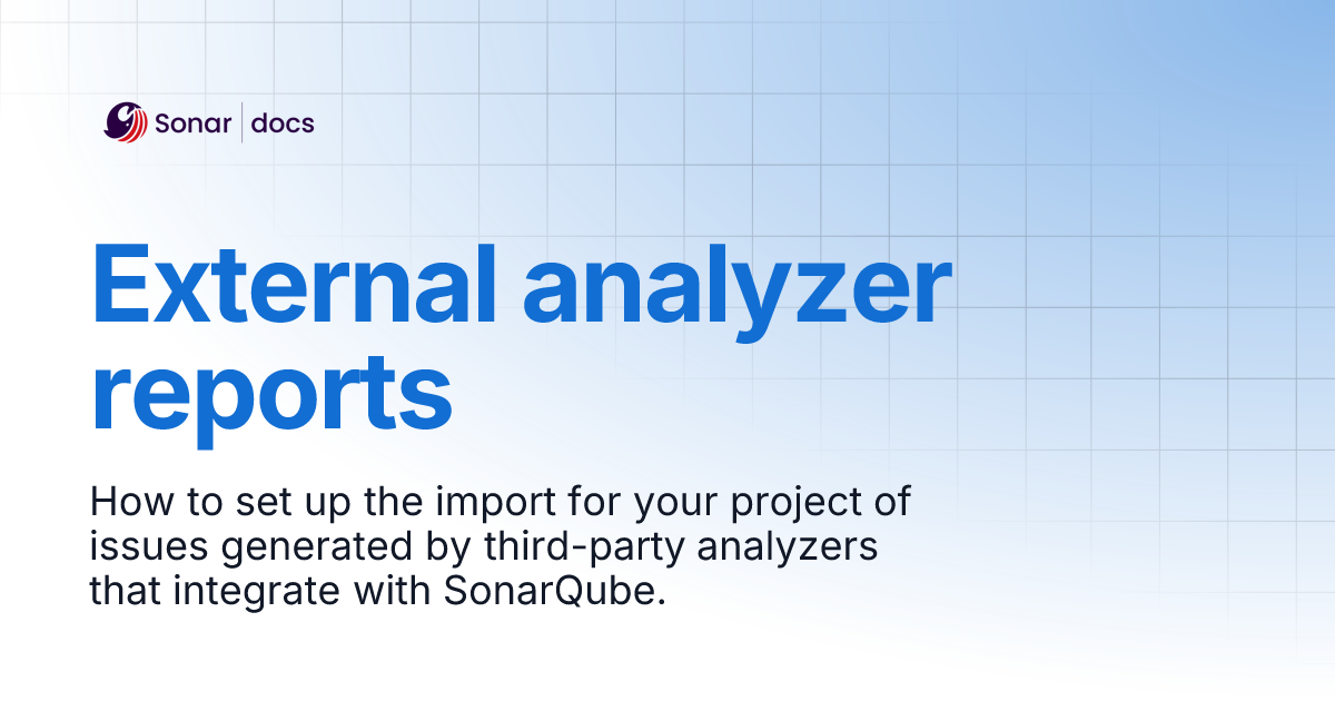 External analyzer reports | SonarQube Server 2025.5 | Sonar Documentation
