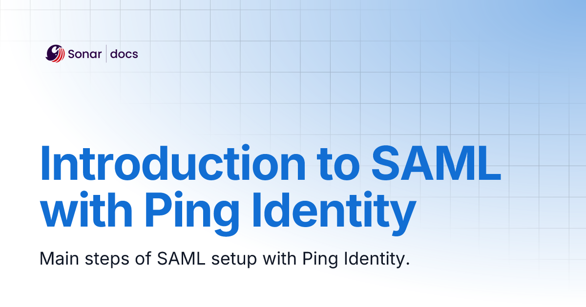 Introduction to SAML with Ping Identity | SonarQube Server 2025.5 ...