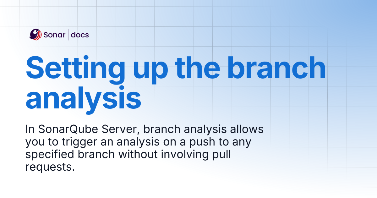 Setting up the branch analysis | SonarQube Server 2025.6 | Sonar ...