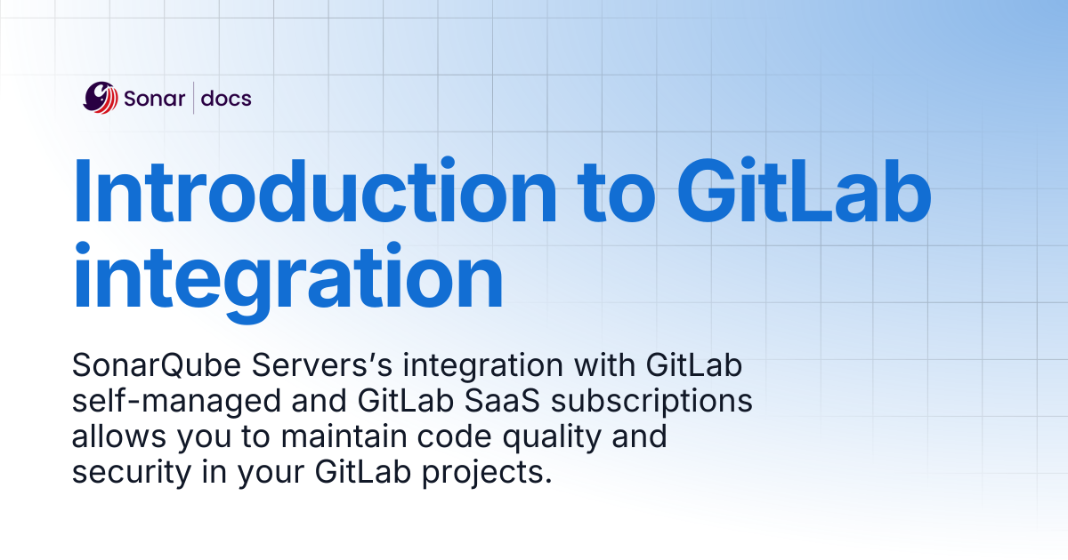 Introduction to GitLab integration | SonarQube Server 2025.6 | Sonar ...