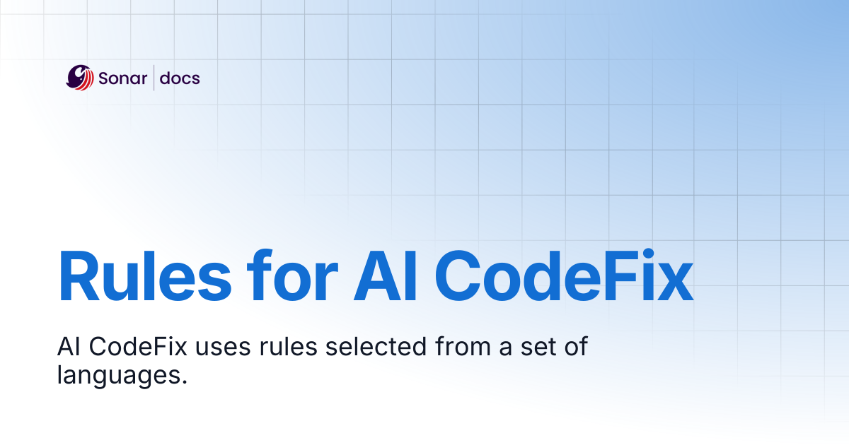 Rules for AI CodeFix | SonarQube Server 2025.6 | Sonar Documentation