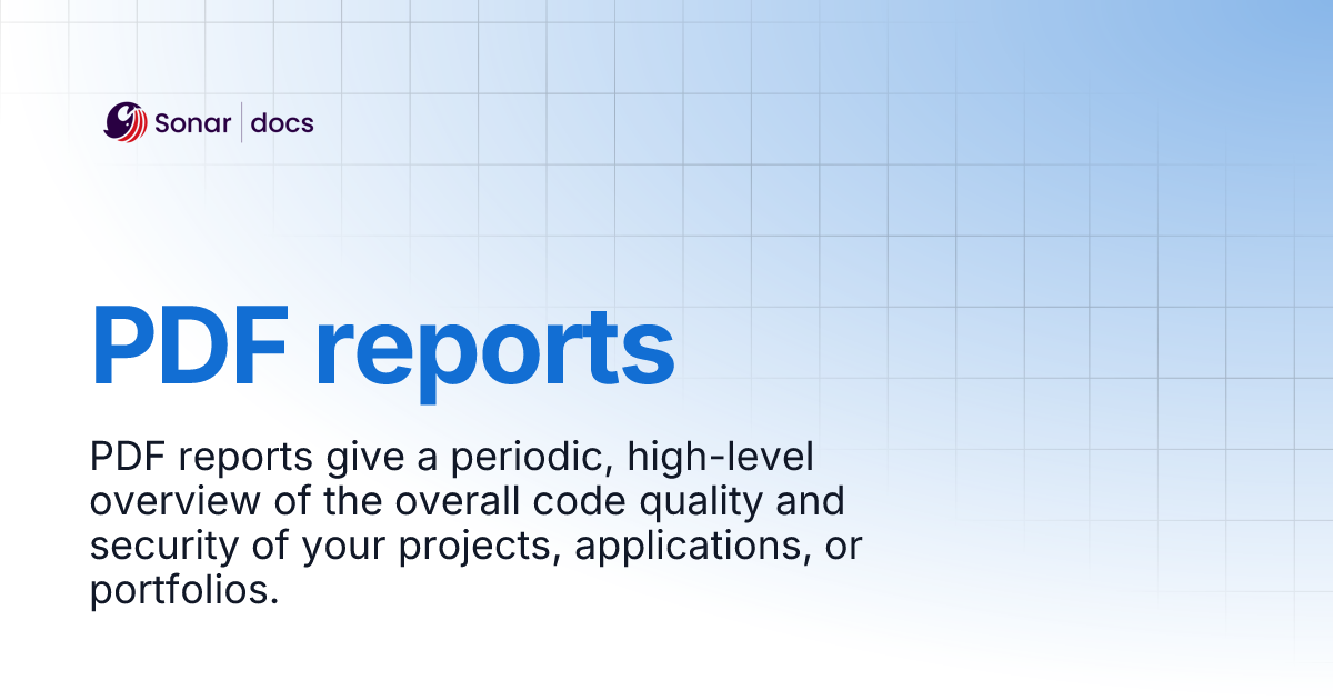 PDF reports | SonarQube Server 9.8 | Sonar Documentation