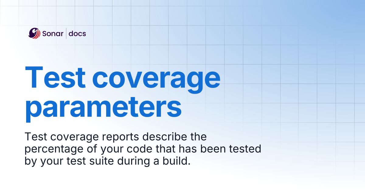 Test coverage parameters | SonarQube Server 9.8 | Sonar Documentation