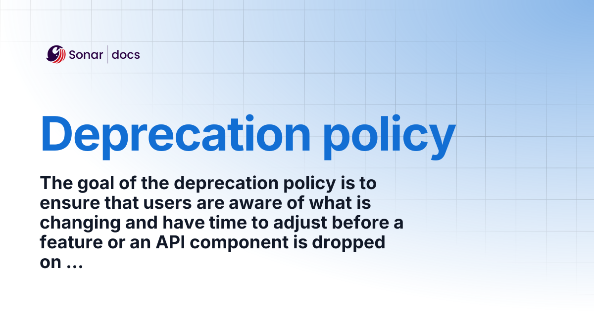 Deprecation policy | SonarQube Server | Sonar Documentation