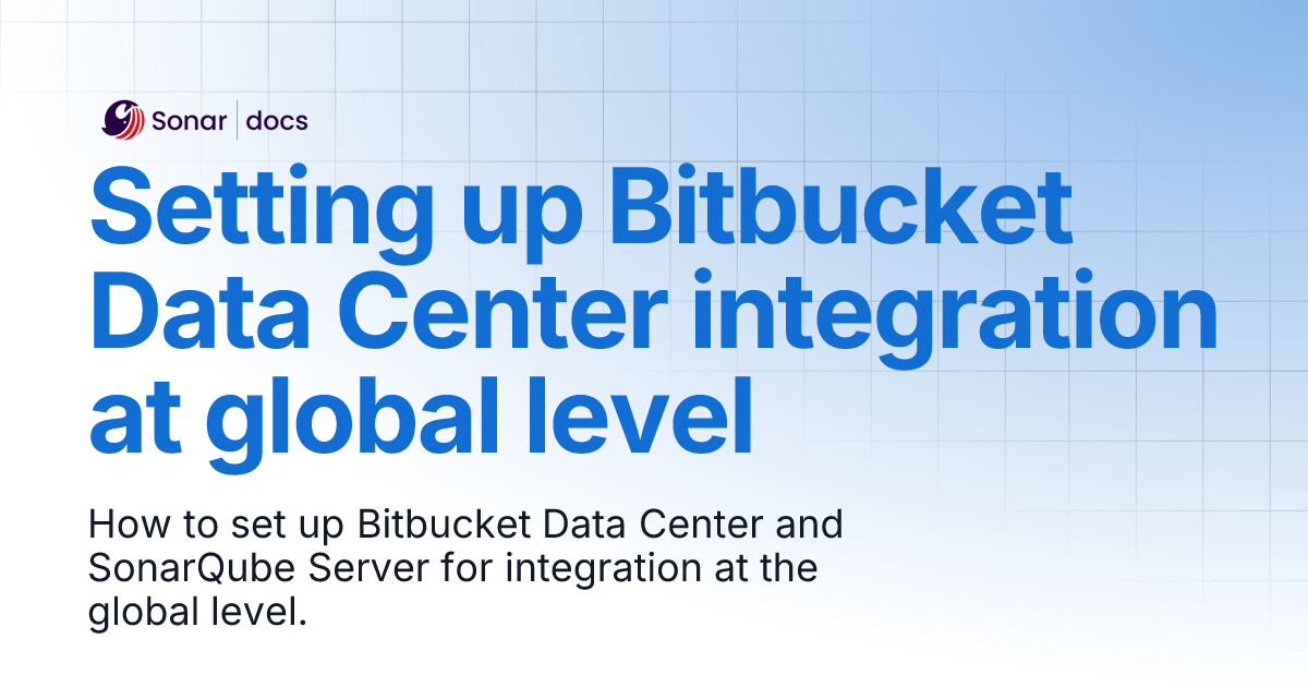 Setting up Bitbucket Data Center integration at global level | SonarQube Server | Sonar ...