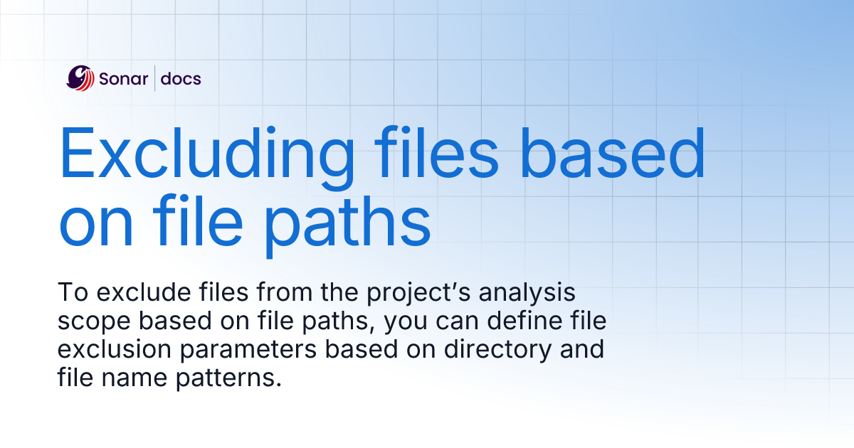 Excluding files based on file paths | Sonar Documentation