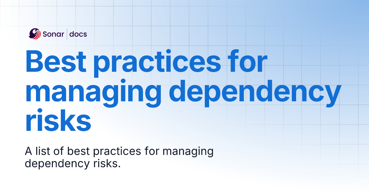 Best practices for managing dependency risks | Sonar Documentation